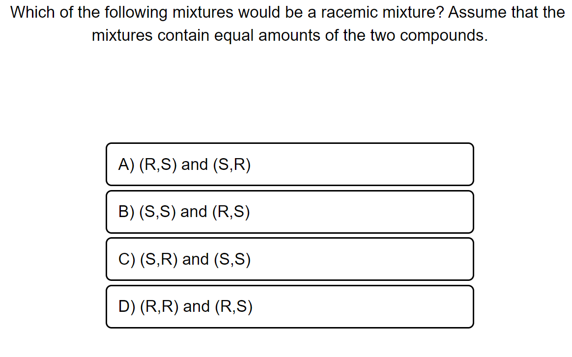 Solved Which of the following mixtures would be a racemic | Chegg.com