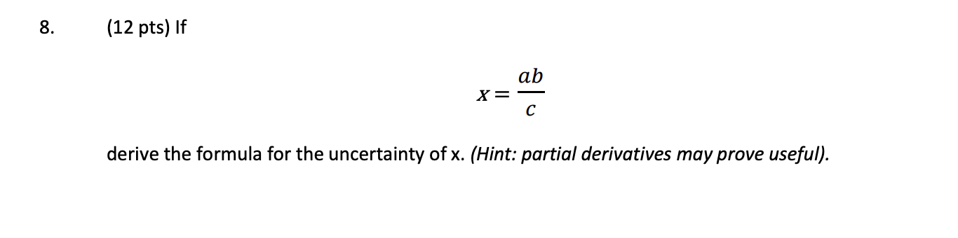 Solved x=cab derive the formula for the uncertainty of x. | Chegg.com