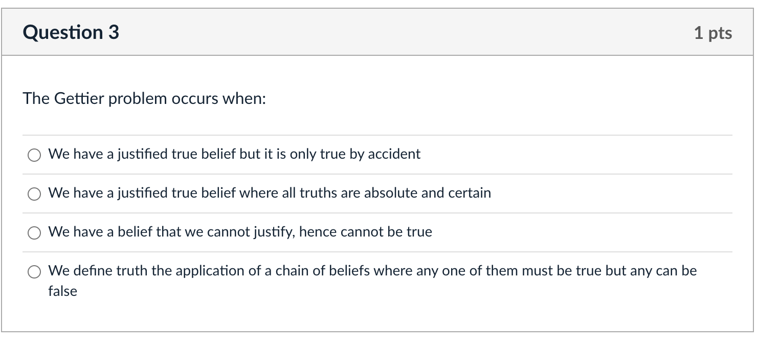 Solved The Gettier problem occurs when: We have a justified | Chegg.com