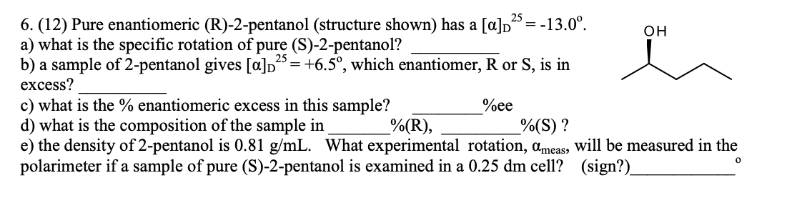 Solved 25 OH 6. (12) Pure enantiomeric (R)-2-pentanol | Chegg.com