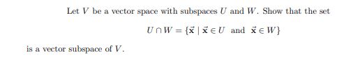 Solved Let V be a vector space with subspaces U and W. Show | Chegg.com