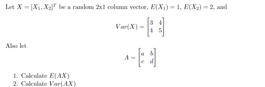 Solved Let X = [X1, X2]" be a random 2x1 column vector, | Chegg.com