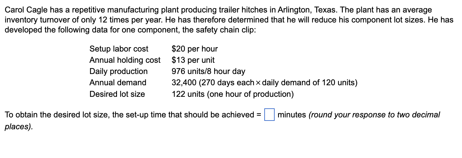 Solved Carol Cagle has a repetitive manufacturing plant | Chegg.com
