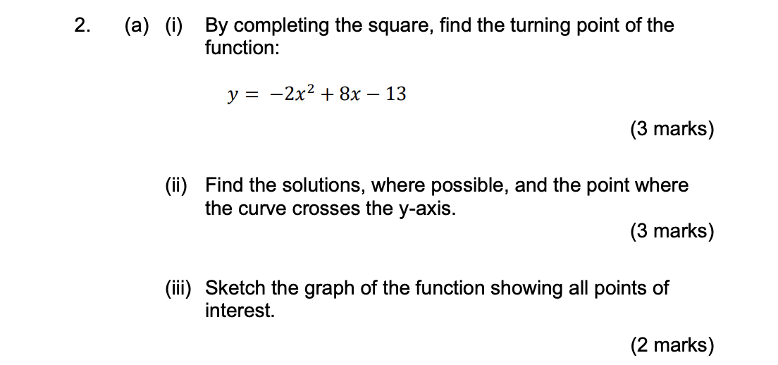 Solved 2. (a) (i) By completing the square, find the turning | Chegg.com