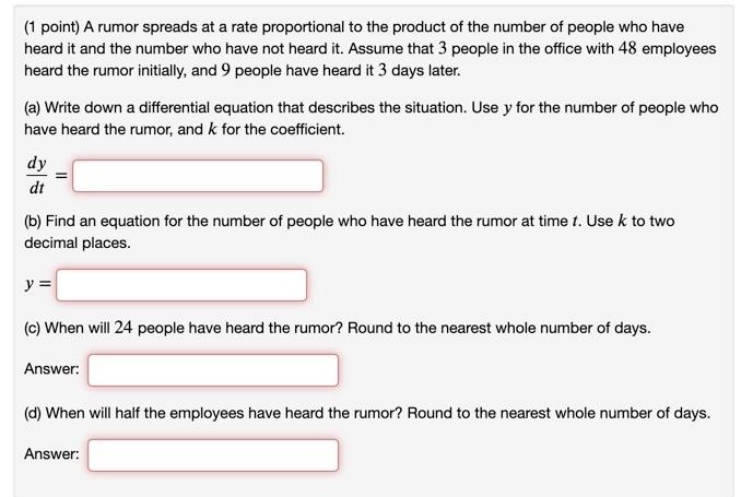 Solved (1 point) A rumor spreads at a rate proportional to | Chegg.com