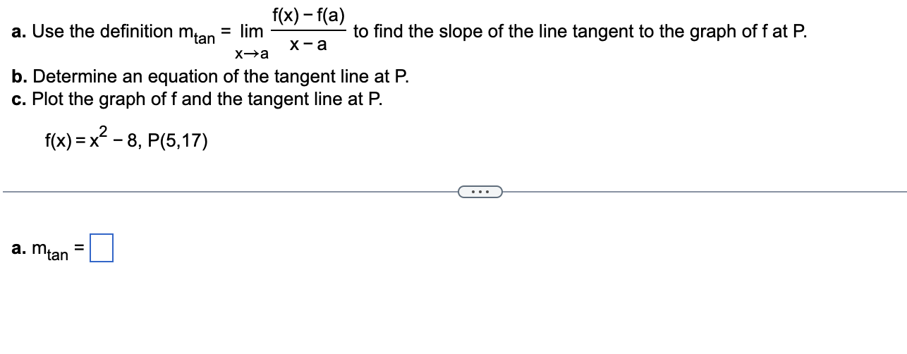 Solved a. Use the definition mtan=limx→ax−af(x)−f(a) to find | Chegg.com