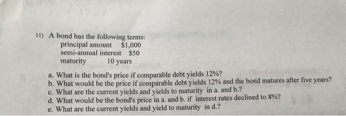 Solved 11) A bond has the following terms: principal amount | Chegg.com