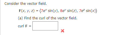 Solved Consider the vector field. F(x, y, z) = 7ex sin(y), | Chegg.com