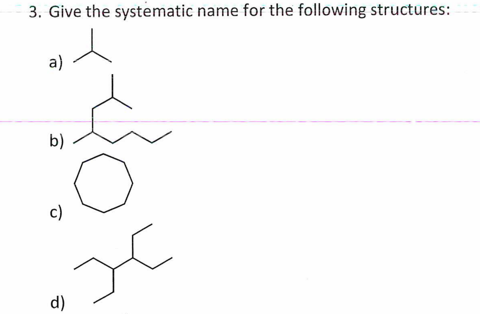 Solved 3. Give the systematic name for the following | Chegg.com