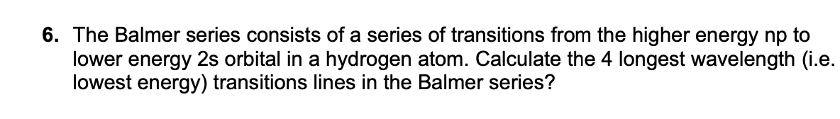 Solved 6. The Balmer series consists of a series of | Chegg.com