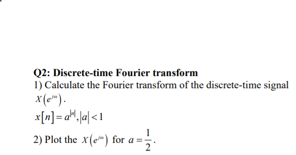 Solved Q2: Discrete-time Fourier transform 1) Calculate the | Chegg.com