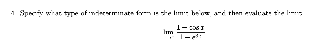 Solved Specify what type of indeterminate form is the limit | Chegg.com
