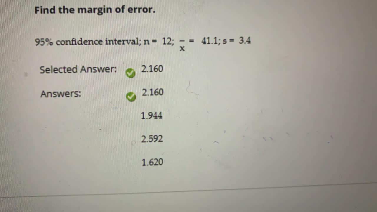Solved Find the margin of error. 95% confidence interval; n | Chegg.com