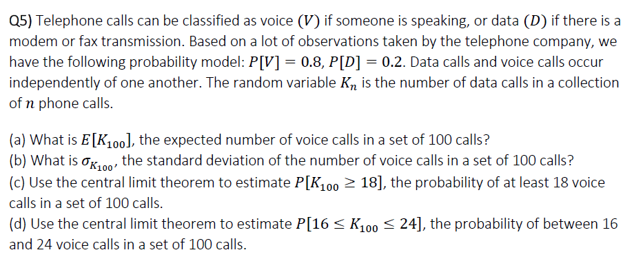 Solved Q5) ﻿Telephone calls can be classified as voice (V) | Chegg.com