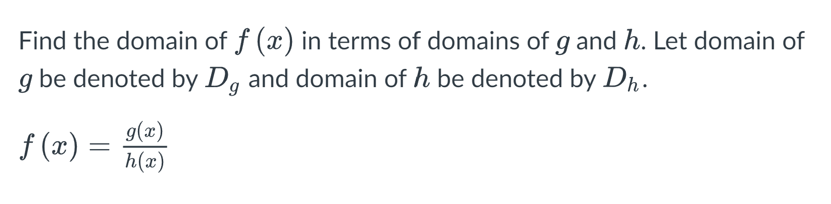 Solved Find the domain of f(x) in terms of domains of g and | Chegg.com