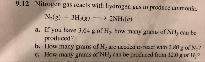 Solved 9.12 Nitrogen gas reacts with hydrogen gas to produce | Chegg.com