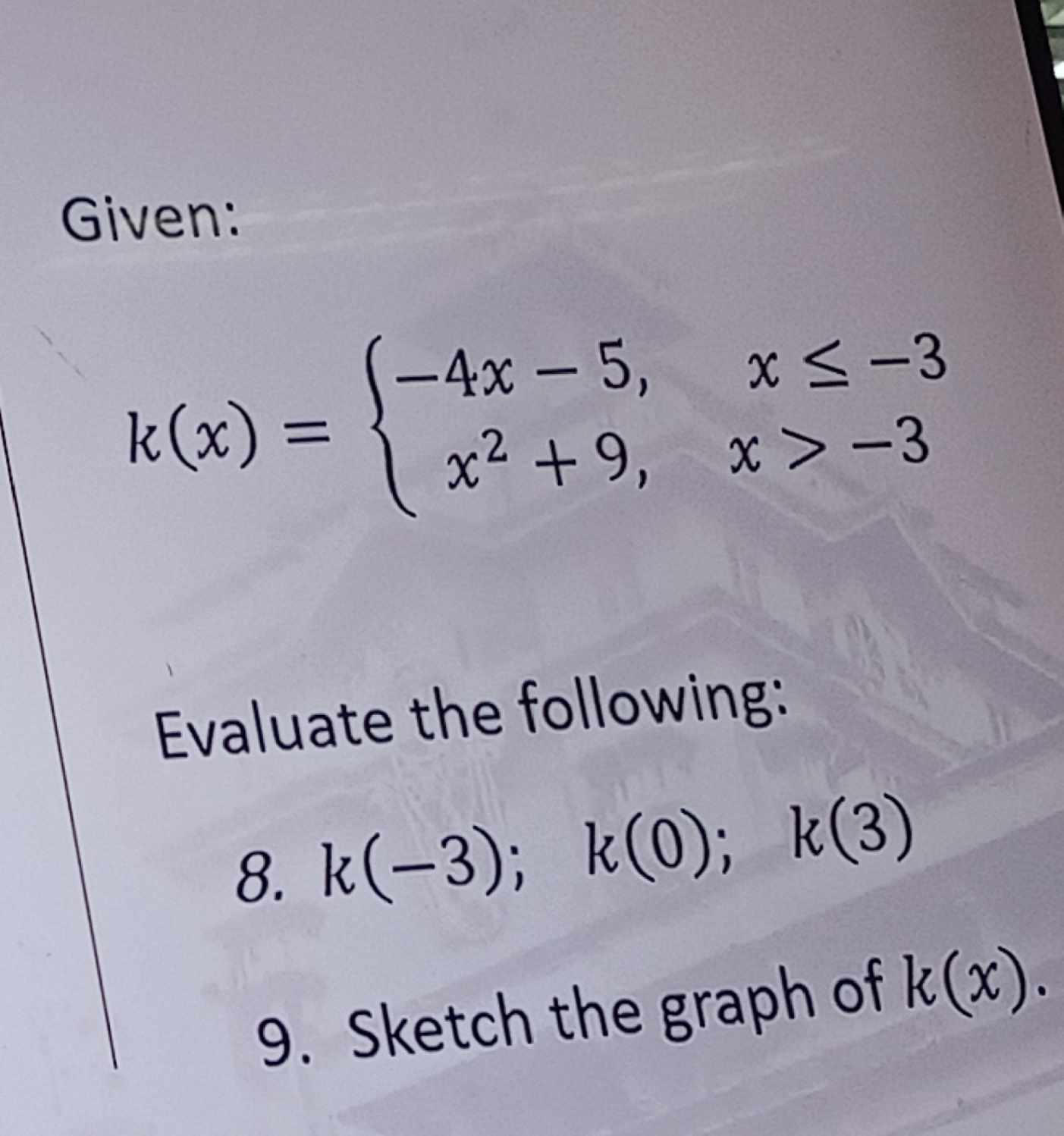 Solved Given:k(x)={-4x-5,x≤-3x2+9,x>-3Evaluate the | Chegg.com