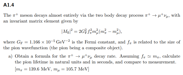 The π+meson decays almost entirely via the two body | Chegg.com