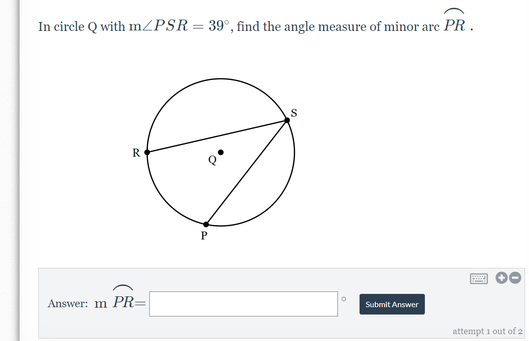 Solved In circle Q with m∠PSR=39∘, find the angle measure of | Chegg.com
