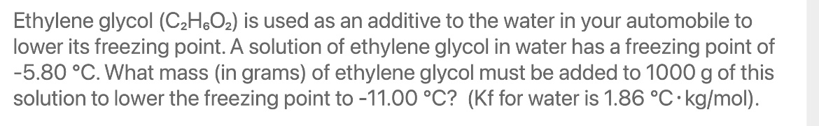 Ethylene glycol (C2H6O2) ﻿is used as an additive to | Chegg.com