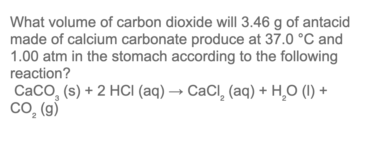 Solved What volume of carbon dioxide will 3.46g ﻿of | Chegg.com