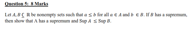 Solved Let A,B⊆R be nonempty sets such that a≤b for all a∈A | Chegg.com