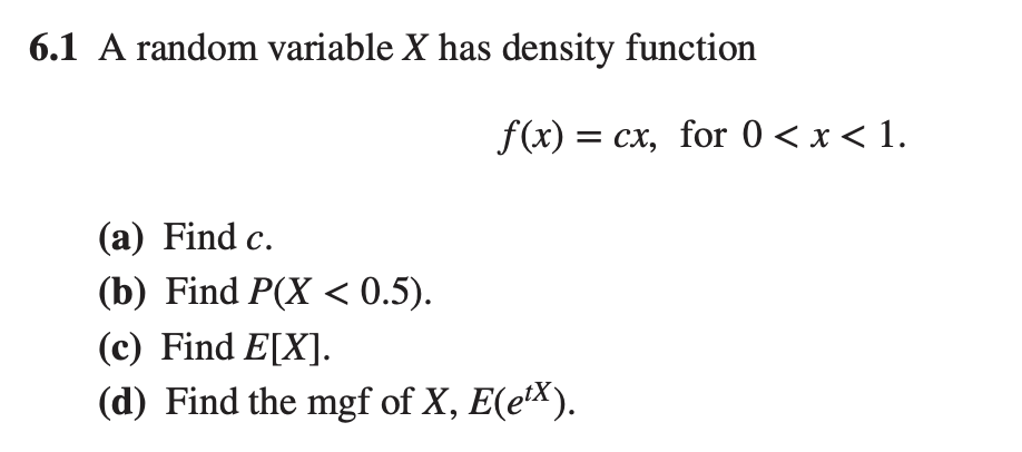 Solved 6.1 A random variable X has density function f(x)=cx, | Chegg.com