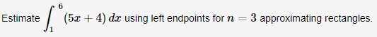 Solved Estimate [" zº dx using left endpoints for n - 4 | Chegg.com