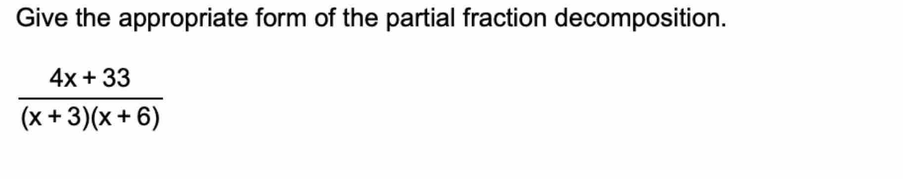 Solved Give the appropriate form of the partial fraction | Chegg.com
