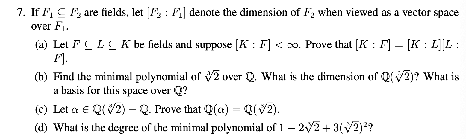 Solved 7. If F1⊆F2 are fields, let [F2:F1] denote the | Chegg.com