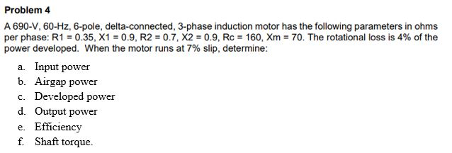 Solved Problem 4 A 690-V, 60-Hz, 6-pole, delta-connected, | Chegg.com
