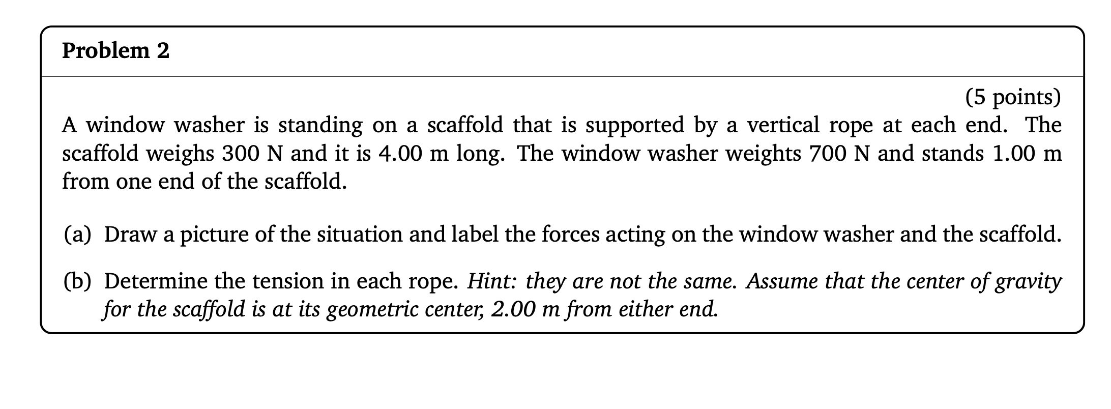 Solved Problem 2 (5 points) A window washer is standing on a | Chegg.com