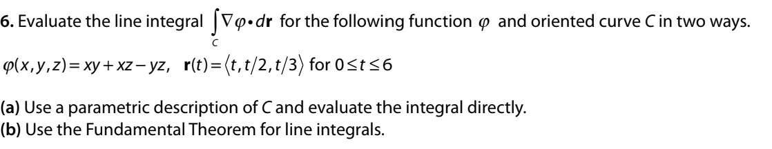 Solved 6. Evaluate the line integral Vo•dr for the following | Chegg.com