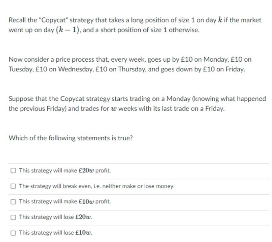 Solved Recall the "Copycat" strategy that takes a long | Chegg.com