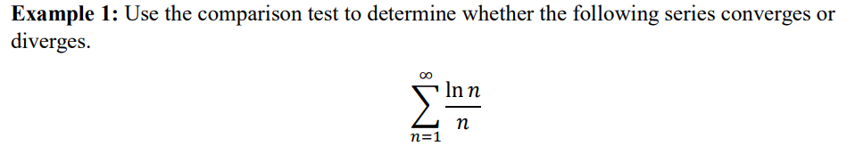 Solved Example 1: Use the comparison test to determine | Chegg.com