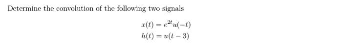 Solved Determine the convolution of the following two | Chegg.com