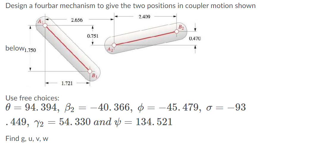 Design a fourbar mechanism to give the two positions | Chegg.com