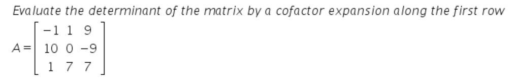 Solved Evaluate the determinant of the matrix by a cofactor | Chegg.com