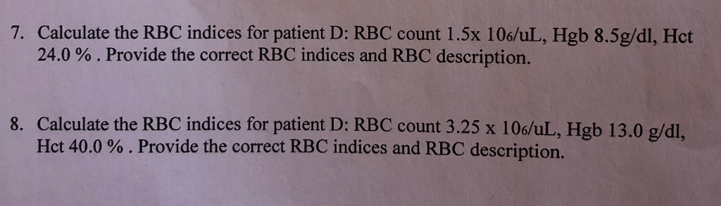 Solved 7. Calculate the RBC indices for patient D: RBC count | Chegg.com