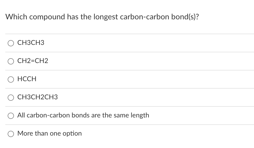 Solved Which compound has the longest carbon-carbon bond(s)? | Chegg.com