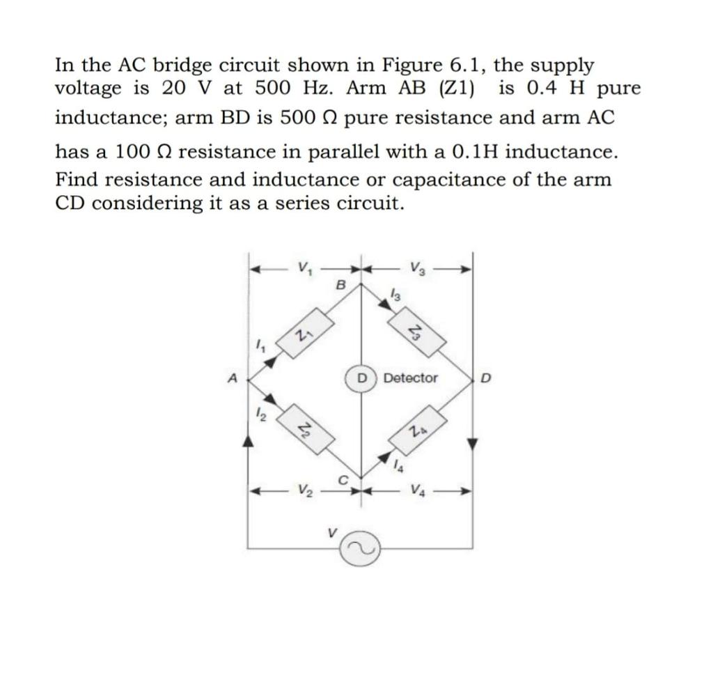Solved In the AC bridge circuit shown in Figure 6.1, the | Chegg.com
