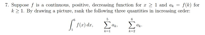 Solved 7. Suppose f is a continuous, positive, decreasing | Chegg.com