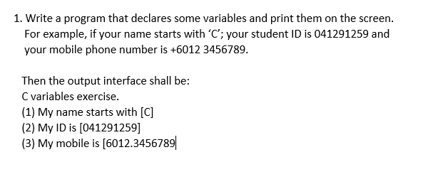 Solved 1. Write a program that declares some variables and | Chegg.com