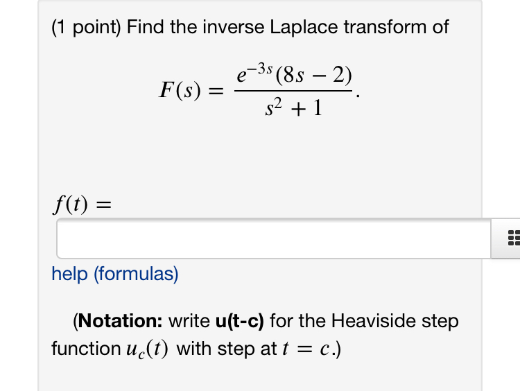 Solved (1 point) Find the inverse Laplace transform of F(s) | Chegg.com
