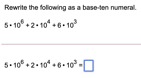 Solved Rewrite the following as a base-ten numeral. 5. 106 + | Chegg.com