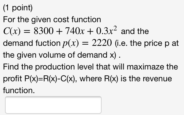 Solved (1 point) For the given cost function C(x) 8300 740x | Chegg.com