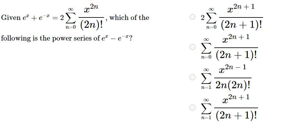 Solved ex+e−x=2∑n=0∞(2n)!x2n, which of the ing is the power | Chegg.com