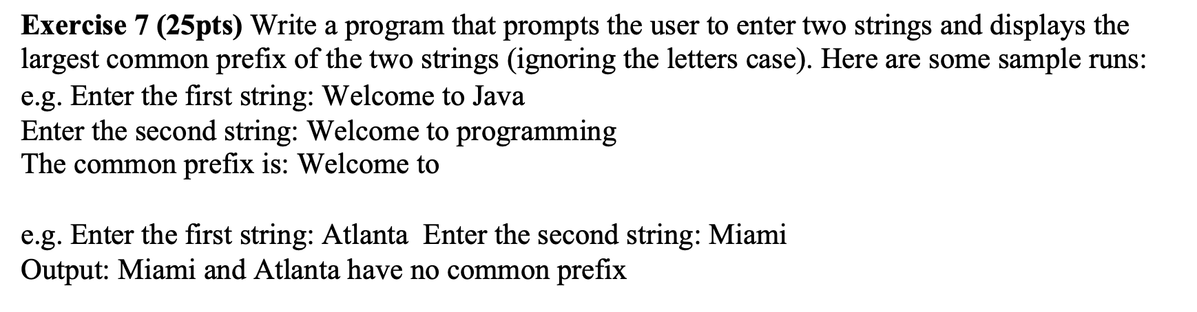 Solved Exercise 7 (25pts) Write a program that prompts the | Chegg.com