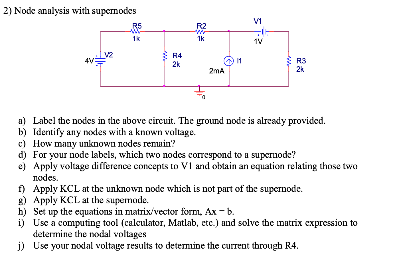 Solved 2) Node analysis with supernodes R5 www 1k V2 R4 4V: | Chegg.com