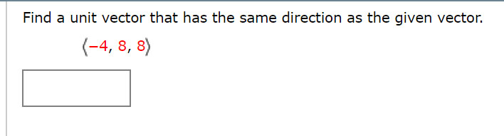 Solved Find a unit vector that has the same direction as the | Chegg.com